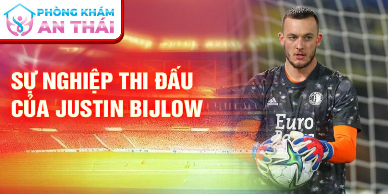 Justin Bijlow - Hành trình chinh phục đam mê bóng đá